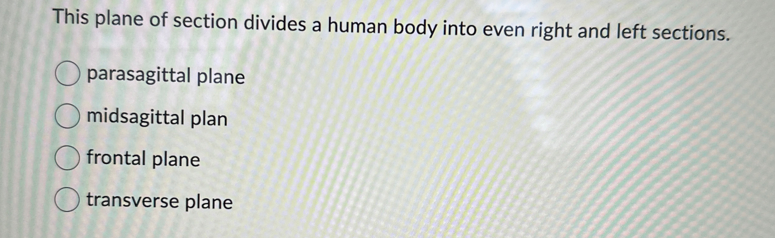 Solved This plane of section divides a human body into even | Chegg.com