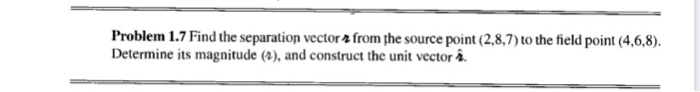 Solved Problem 1.7 Find the separation vector from the | Chegg.com