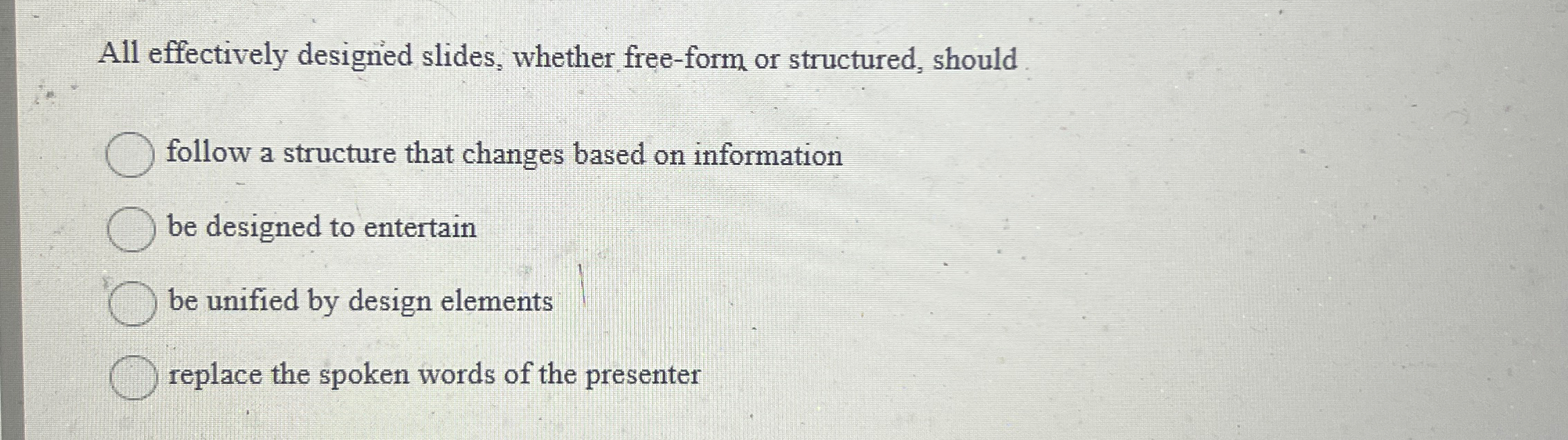 Solved All effectively designied slides, whether free-form, | Chegg.com