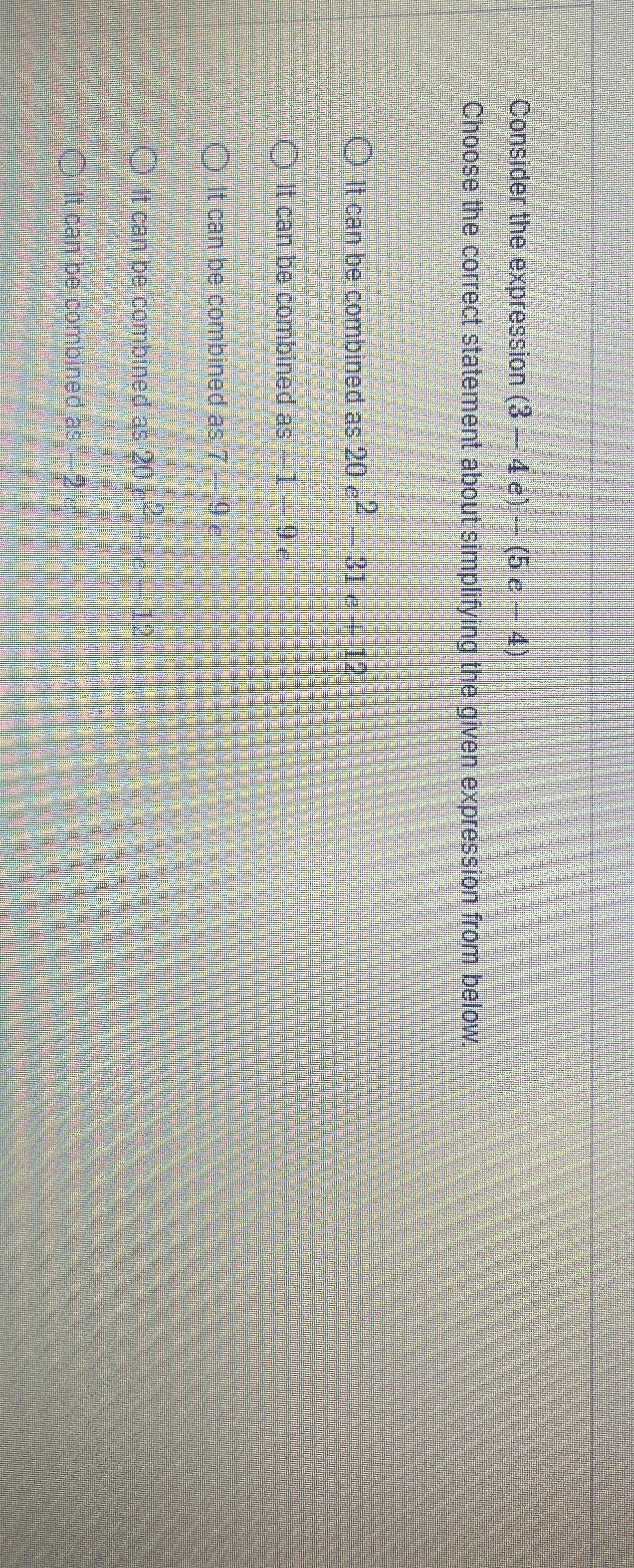 Solved Consider the expression (3-4e)-(5e-4)Choose the | Chegg.com