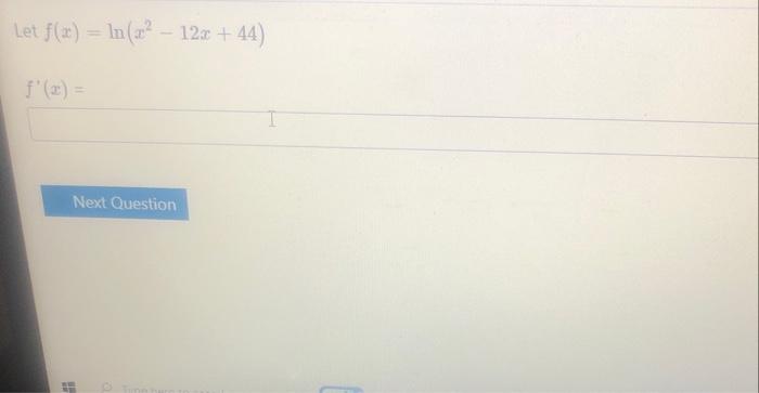 Solved et f(x)=ln(x2−12x+44) f′(x)= | Chegg.com