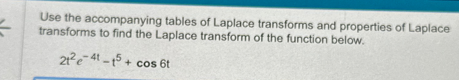 Solved Use the accompanying tables of Laplace transforms and | Chegg.com