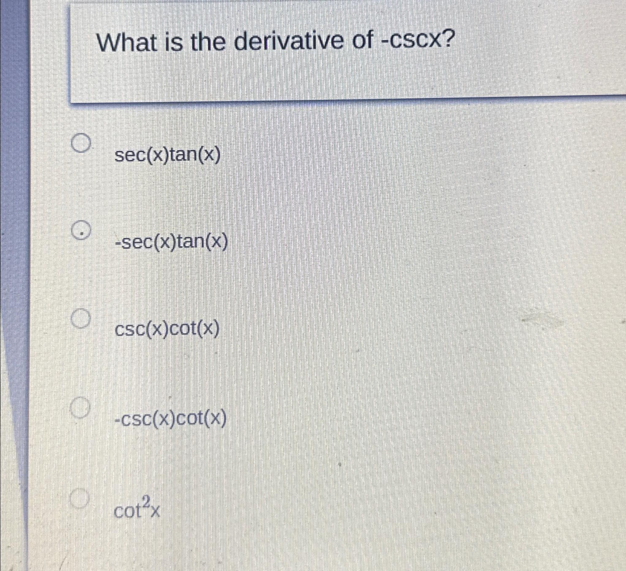 Solved What is the derivative of | Chegg.com
