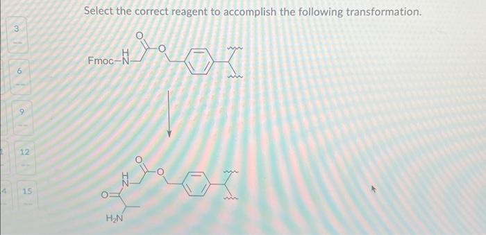 Solved 3 9 12 15 Select the correct reagent to accomplish | Chegg.com