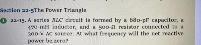 Solved Section 22-5The Power Triangle 0 22-15. A series RLC | Chegg.com