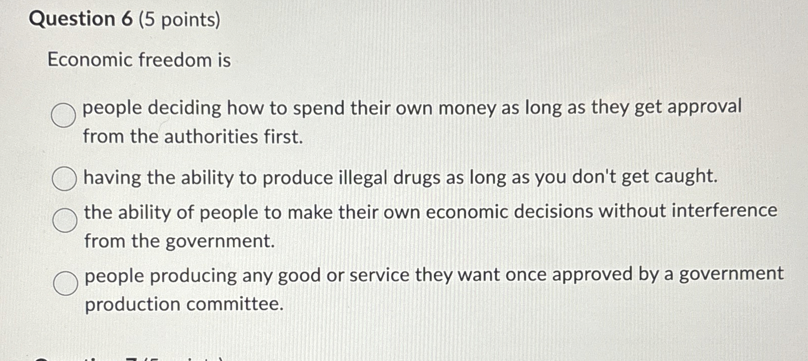 Solved Question 6 (5 ﻿points)Economic freedom ispeople | Chegg.com