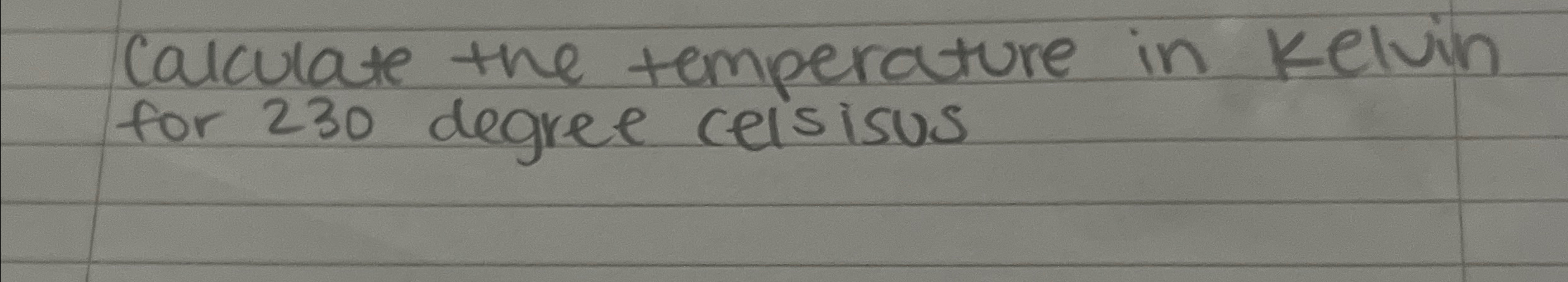 Solved Calculate the temperature in Kelvin for 230 ﻿degree | Chegg.com