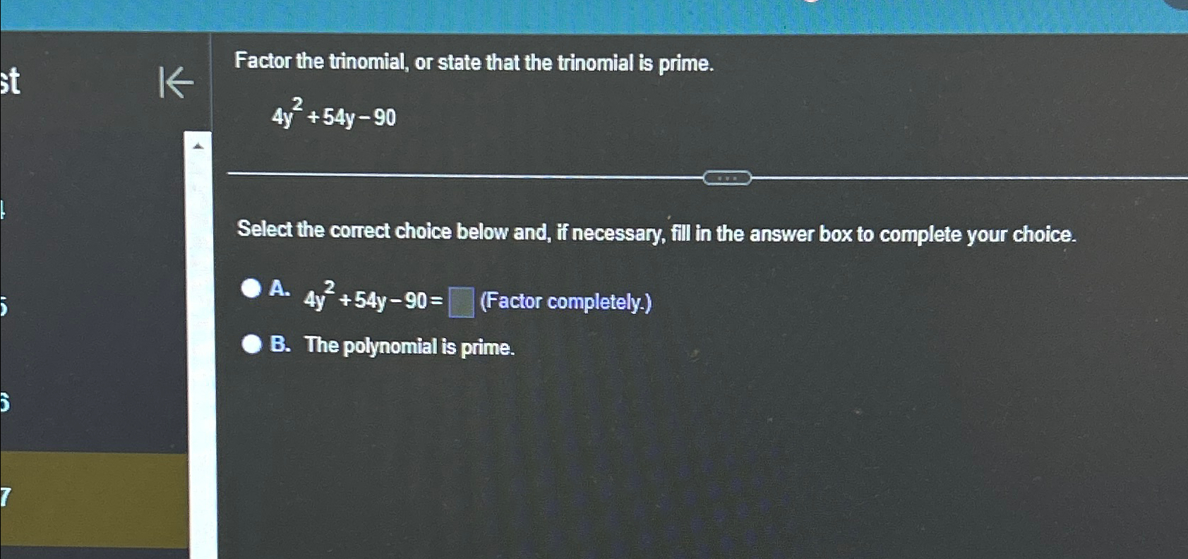 Solved Factor the trinomial, or state that the trinomial is | Chegg.com