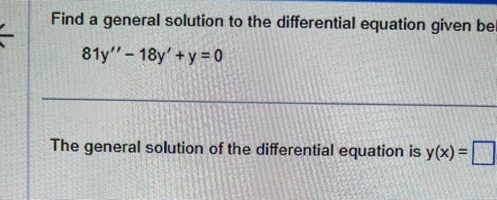 [Solved]: Find a general solution to the differential equat