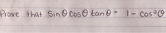 Solved Prove that sino cos o tan o- -cos o I | Chegg.com