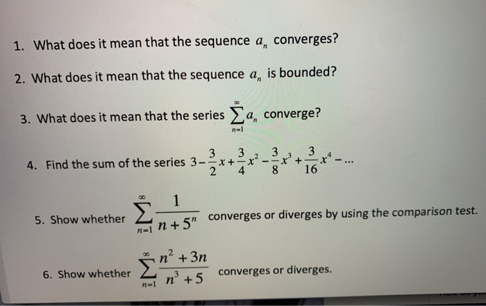 Solved 1. What does it mean that the sequence a, converges? | Chegg.com