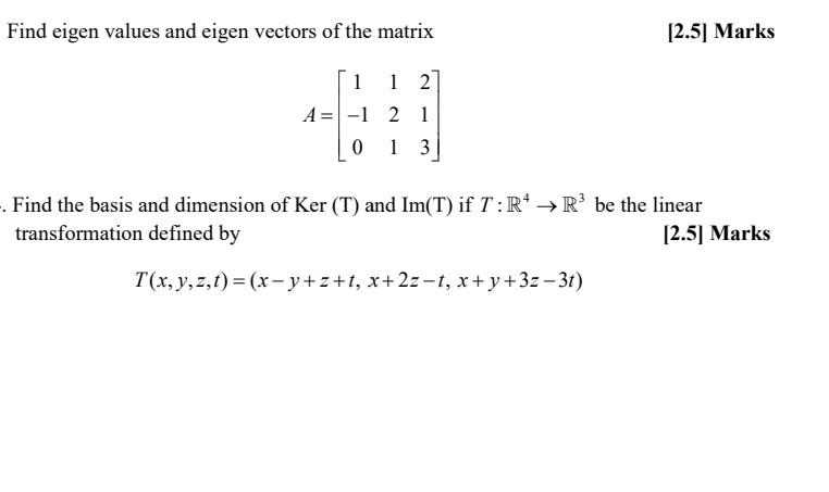 Solved Find eigen values and eigen vectors of the matrix | Chegg.com