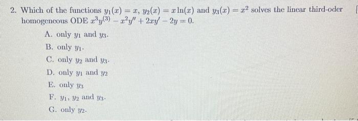 Solved 2. Which of the functions y1(x)=x,y2(x)=xln(x) and | Chegg.com