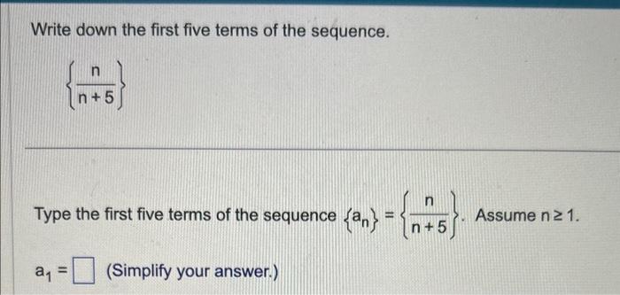 Solved Write down the first five terms of the sequence. | Chegg.com