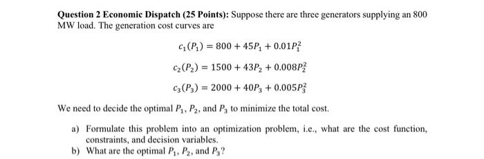 Solved Question 2 Economic Dispatch (25 Points): Suppose | Chegg.com