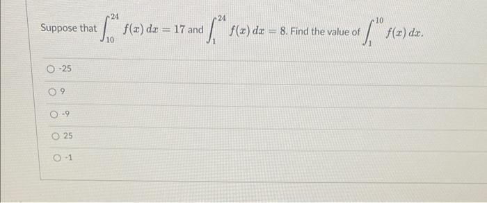 Solved Suppose that ∫1024f(x)dx=17 and ∫124f(x)dx=8. Find | Chegg.com