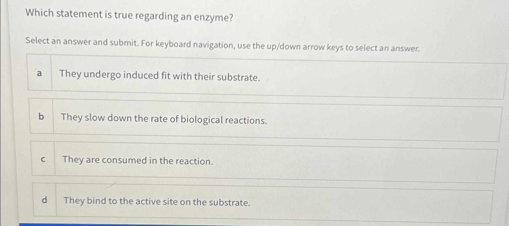 Solved Which statement is true regarding an enzyme?Select an | Chegg.com