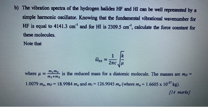 Solved b) The vibration spectra of the hydrogen halides HF | Chegg.com