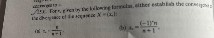 Solved converges to c. 15 .C. For xn given by the following | Chegg.com