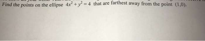 Solved Find the points on the ellipse 4x2 + y2 = 4 that are | Chegg.com