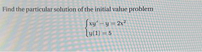Solved Find the particular solution of the initial value | Chegg.com