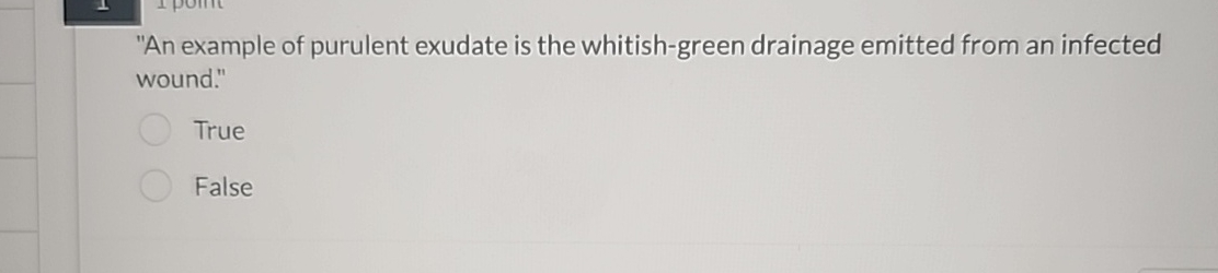 Solved "An example of purulent exudate is the whitish-green | Chegg.com