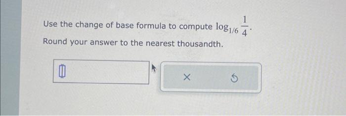 Solved Use the change of base formula to compute log1/641. | Chegg.com