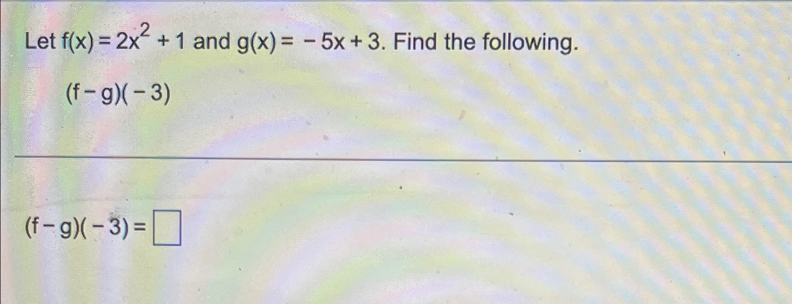 Solved Let F X 2x2 1 ﻿and G X 5x 3 ﻿find The