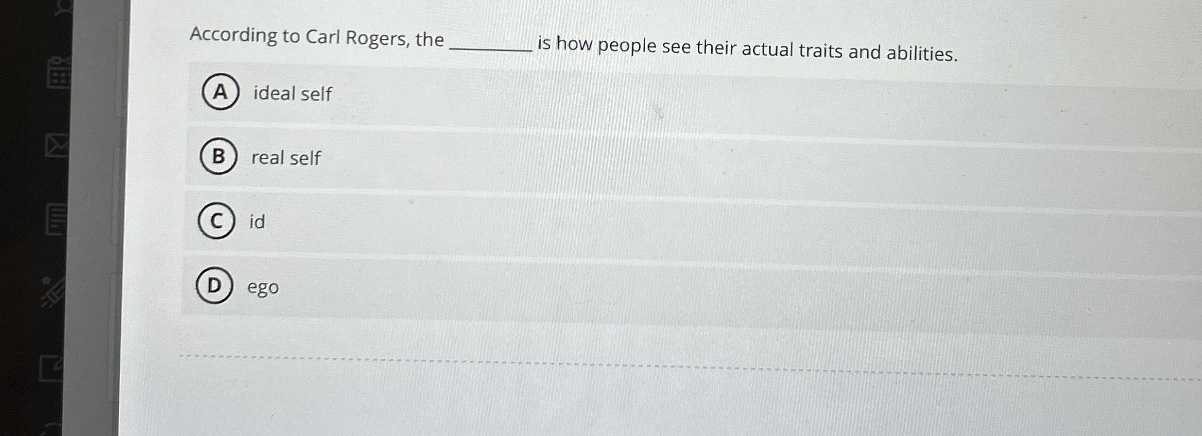 Solved According to Carl Rogers, the q, ﻿is how people see | Chegg.com