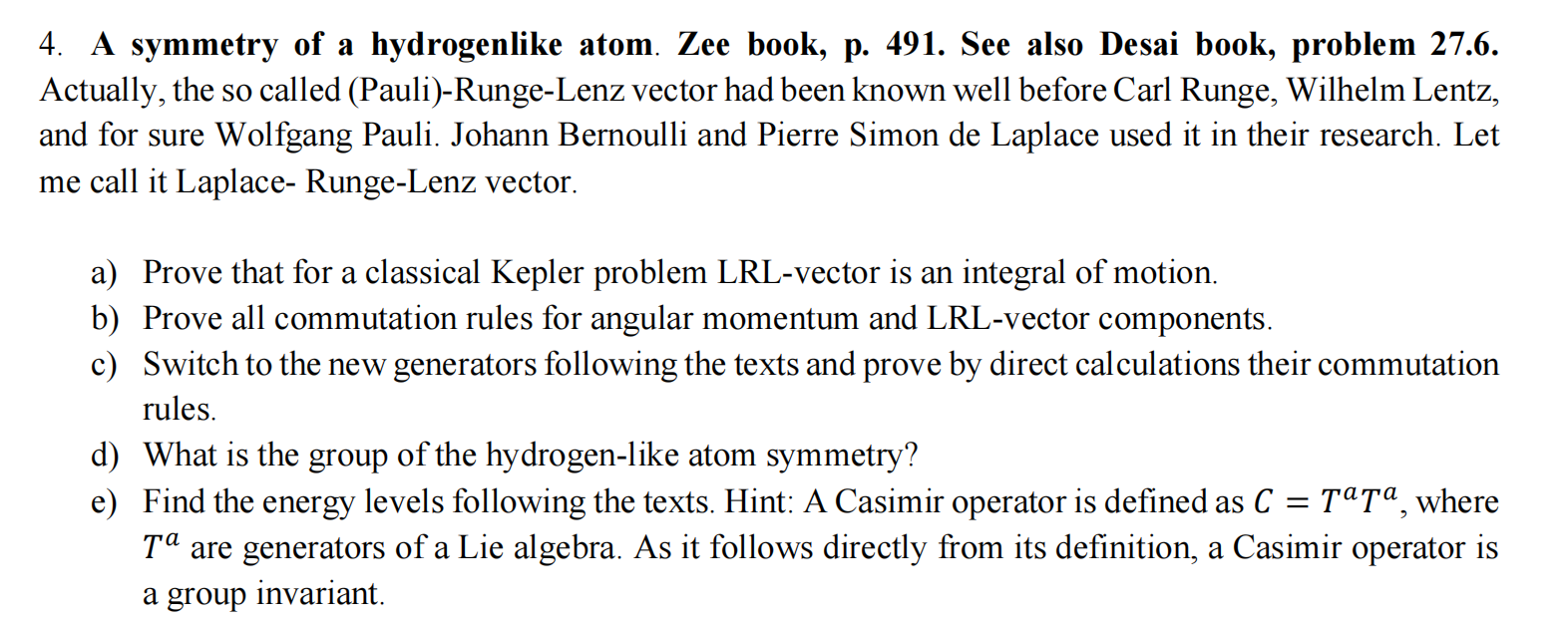 Solved A symmetry of a hydrogenlike atom. Zee book, p. 491. | Chegg.com