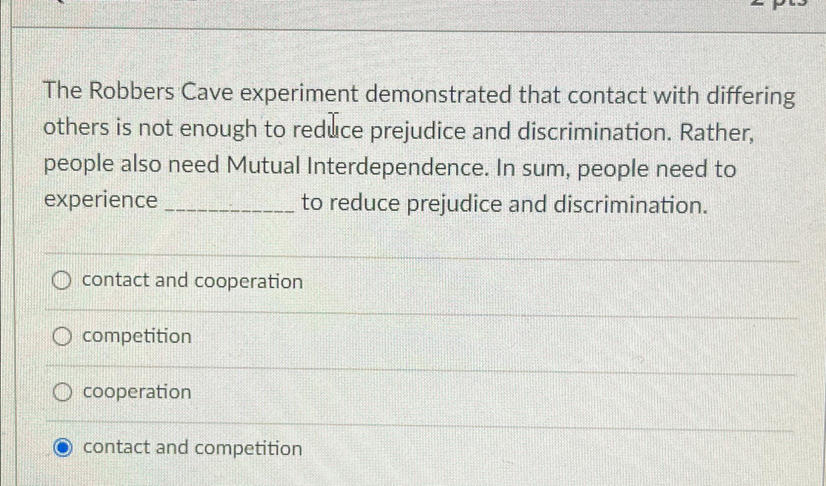 Solved The Robbers Cave experiment demonstrated that contact | Chegg.com