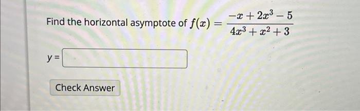 Solved Find the horizontal asymptote of | Chegg.com