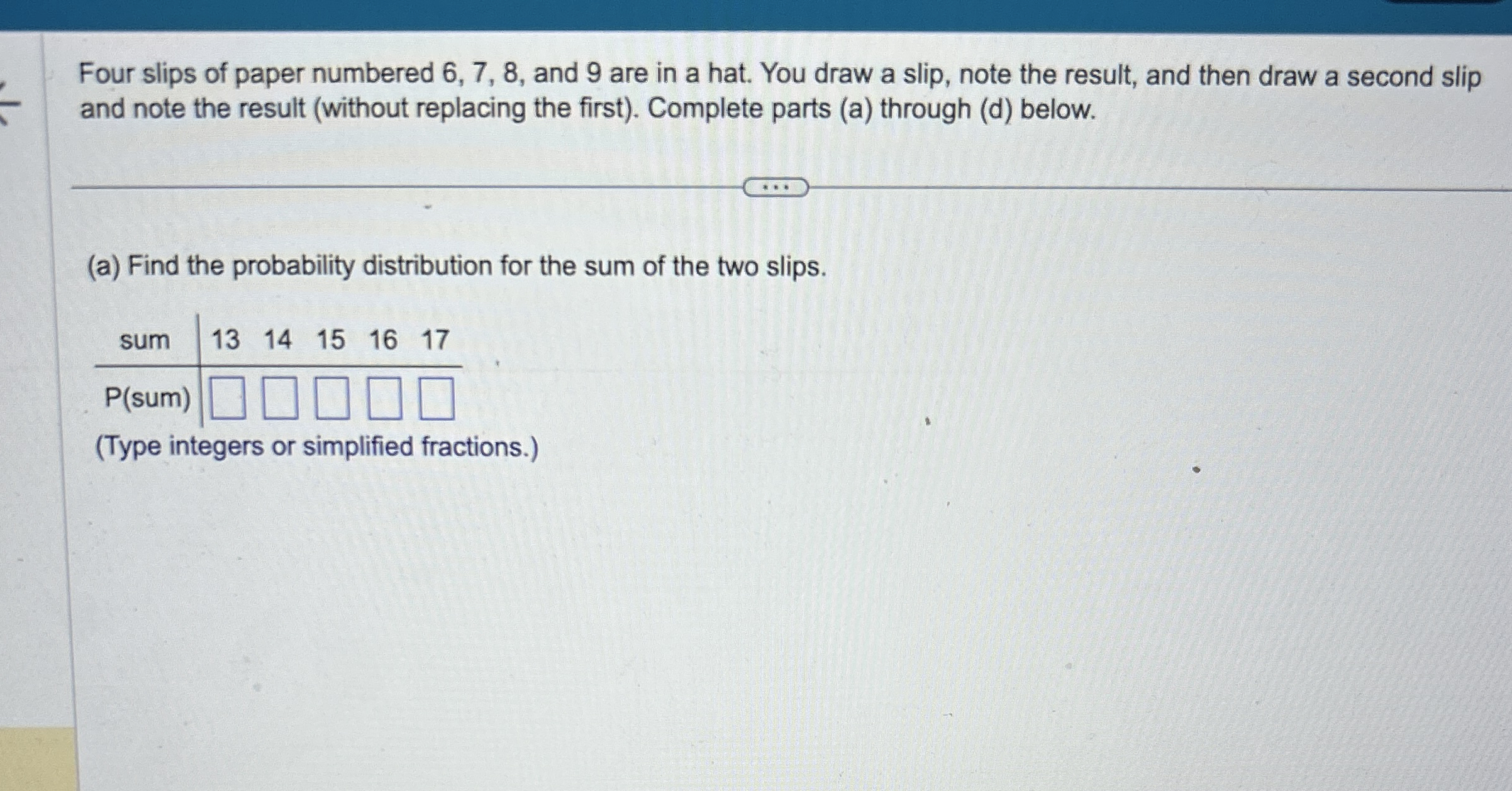 Solved Four slips of paper numbered 6,7,8, ﻿and 9 ﻿are in a | Chegg.com