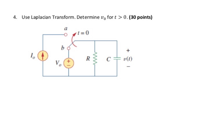 Solved 4. Use Laplacian Transform. Determine v, fort > 0.(30 | Chegg.com