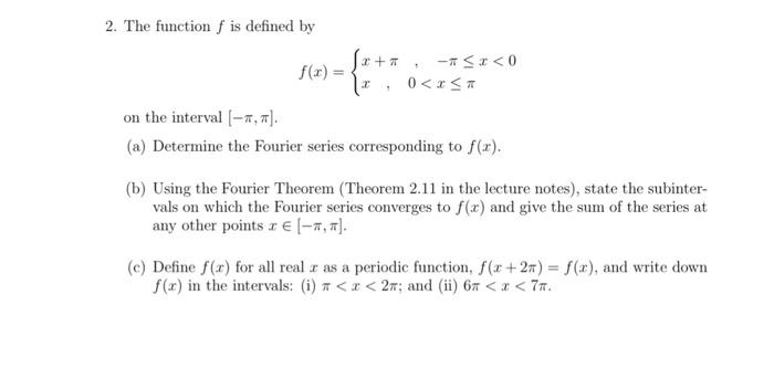 Solved 2. The function f is defined by f(x)={x+π,−π≤x