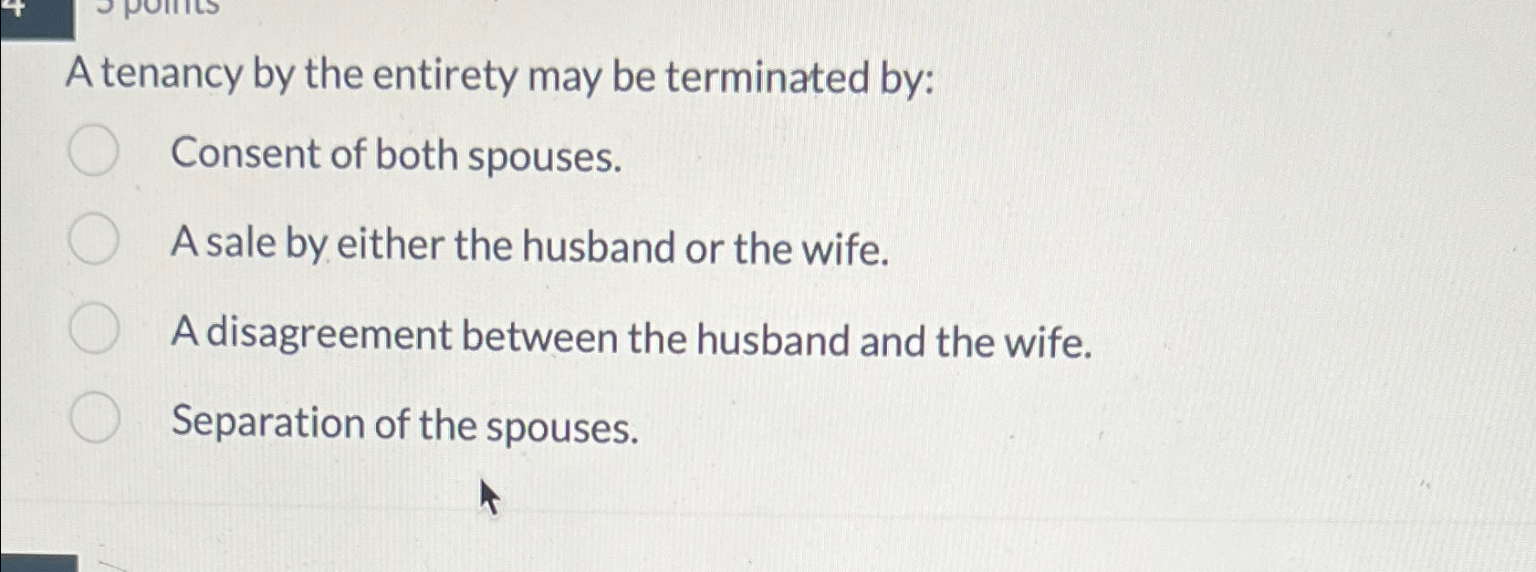 Solved A tenancy by the entirety may be terminated | Chegg.com