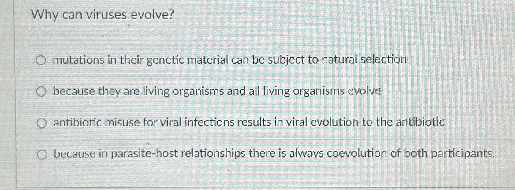 Solved Why can viruses evolve?mutations in their genetic | Chegg.com