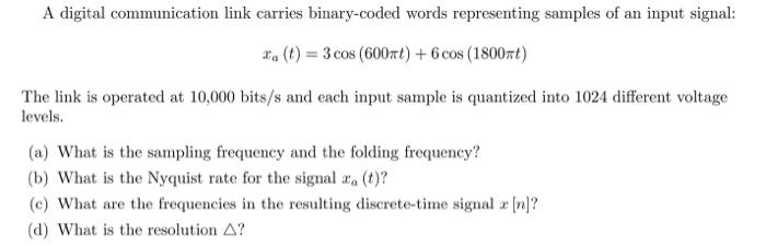 Solved A digital communication link carries binary-coded | Chegg.com