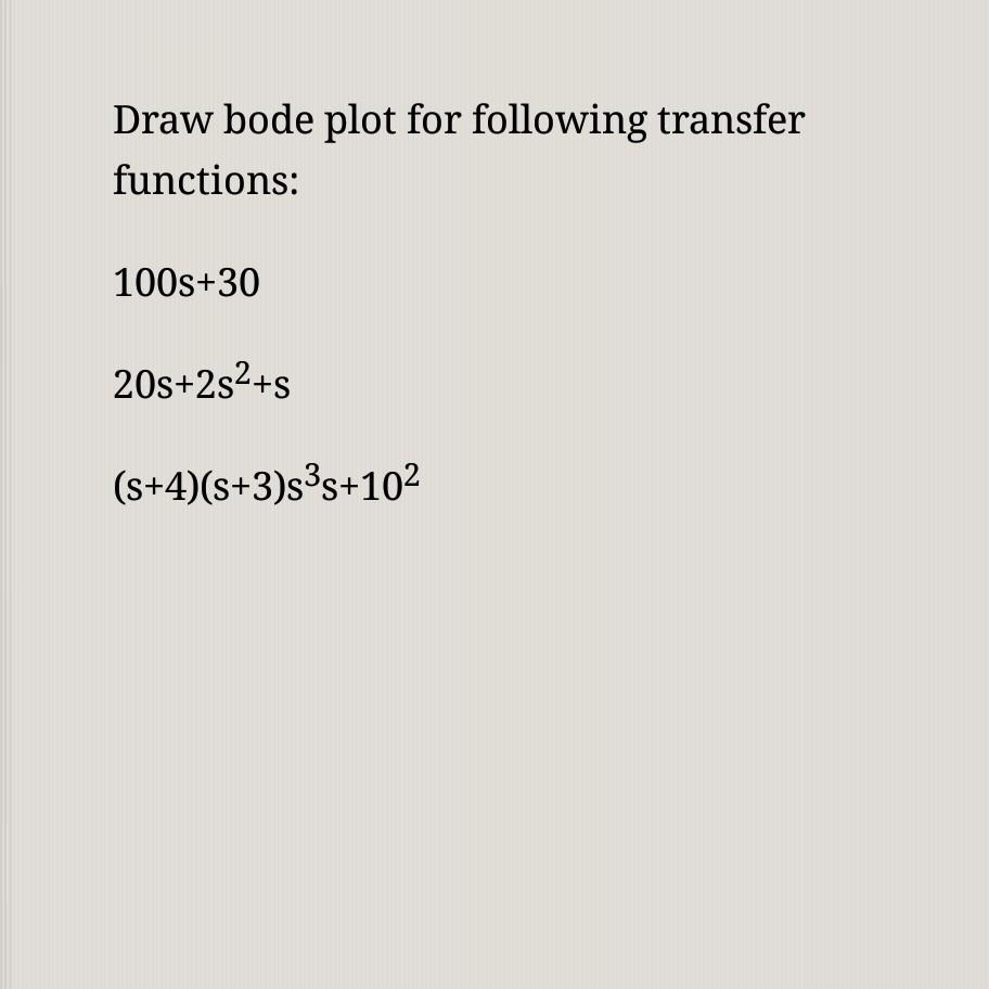 Solved Draw bode plot for following transfer functions: | Chegg.com