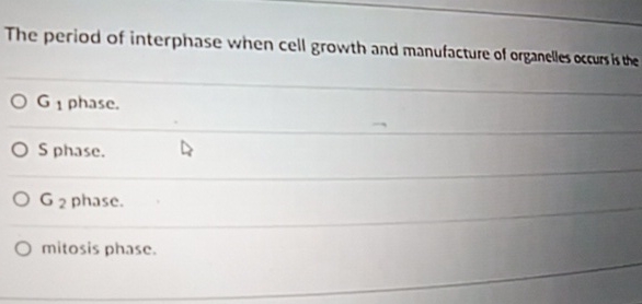 Solved The period of interphase when cell growth and | Chegg.com