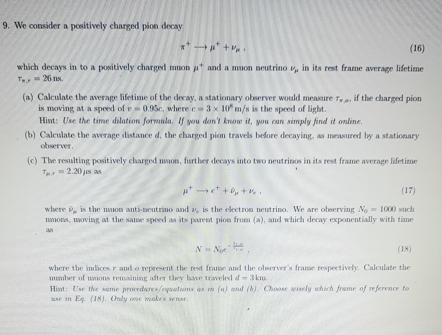 Solved 9. We consider a positively charged pion decay at -+ | Chegg.com