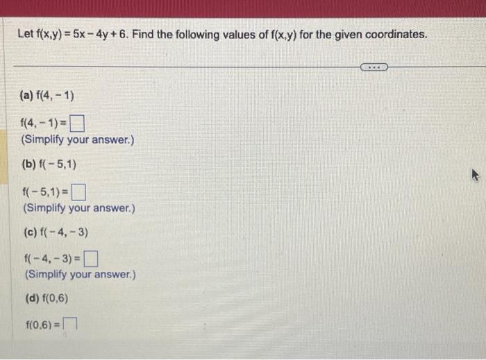 Solved Let f(x,y)=5x−4y+6. Find the following values of | Chegg.com