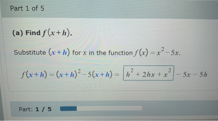 Solved Given f (x) = x² – 5x, (a) Find f (x+h) and simplify. | Chegg.com