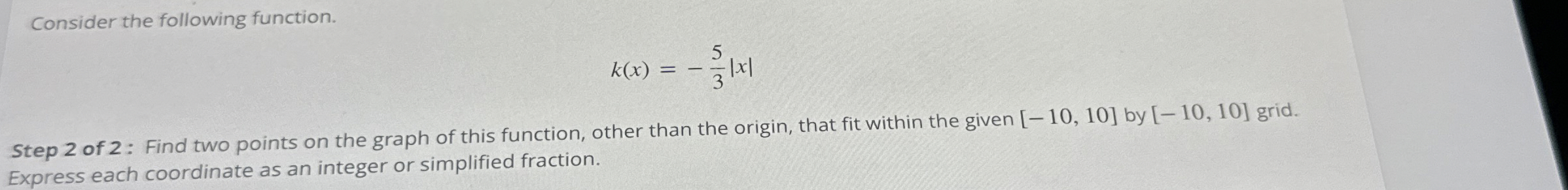 Solved Consider the following function.k(x)=-53|x|Step 2 ﻿of | Chegg.com