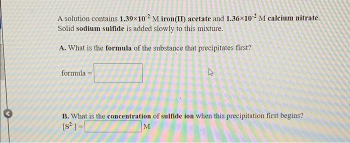 Solved A solution contains 1.39x102 M iron(II) acetate and | Chegg.com
