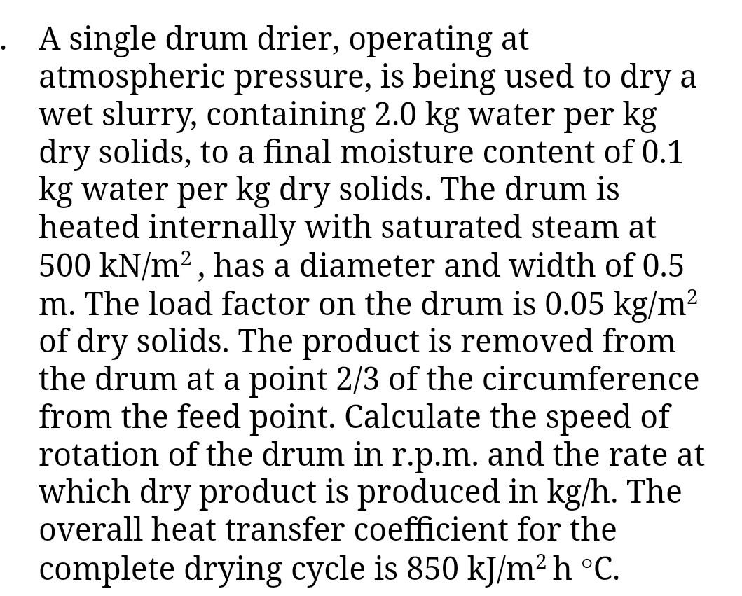 Solved A single drum drier, operating at atmospheric | Chegg.com