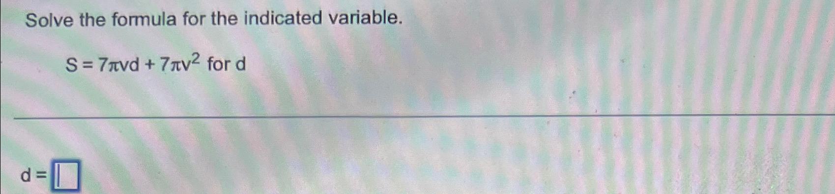 Solved Solve the formula for the indicated | Chegg.com