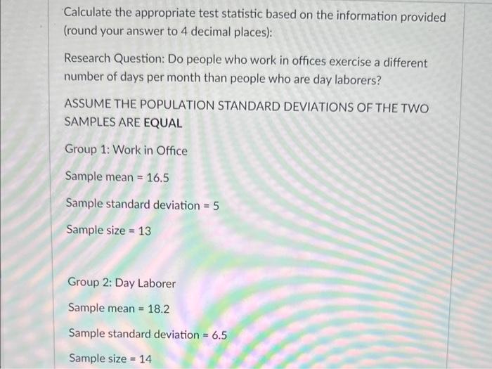 Solved Calculate the appropriate test statistic based on the | Chegg.com