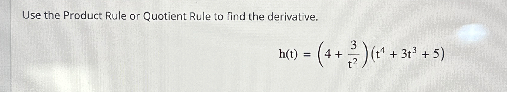 Solved Use the Product Rule or Quotient Rule to find the | Chegg.com