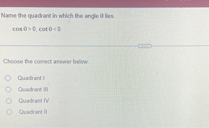Solved Name the quadrant in which the angle θ lies. | Chegg.com